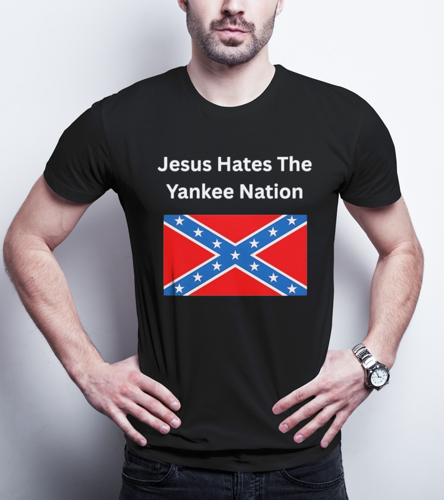Jesus Hates The Yankee Nation Confederate Flag T-Shirt