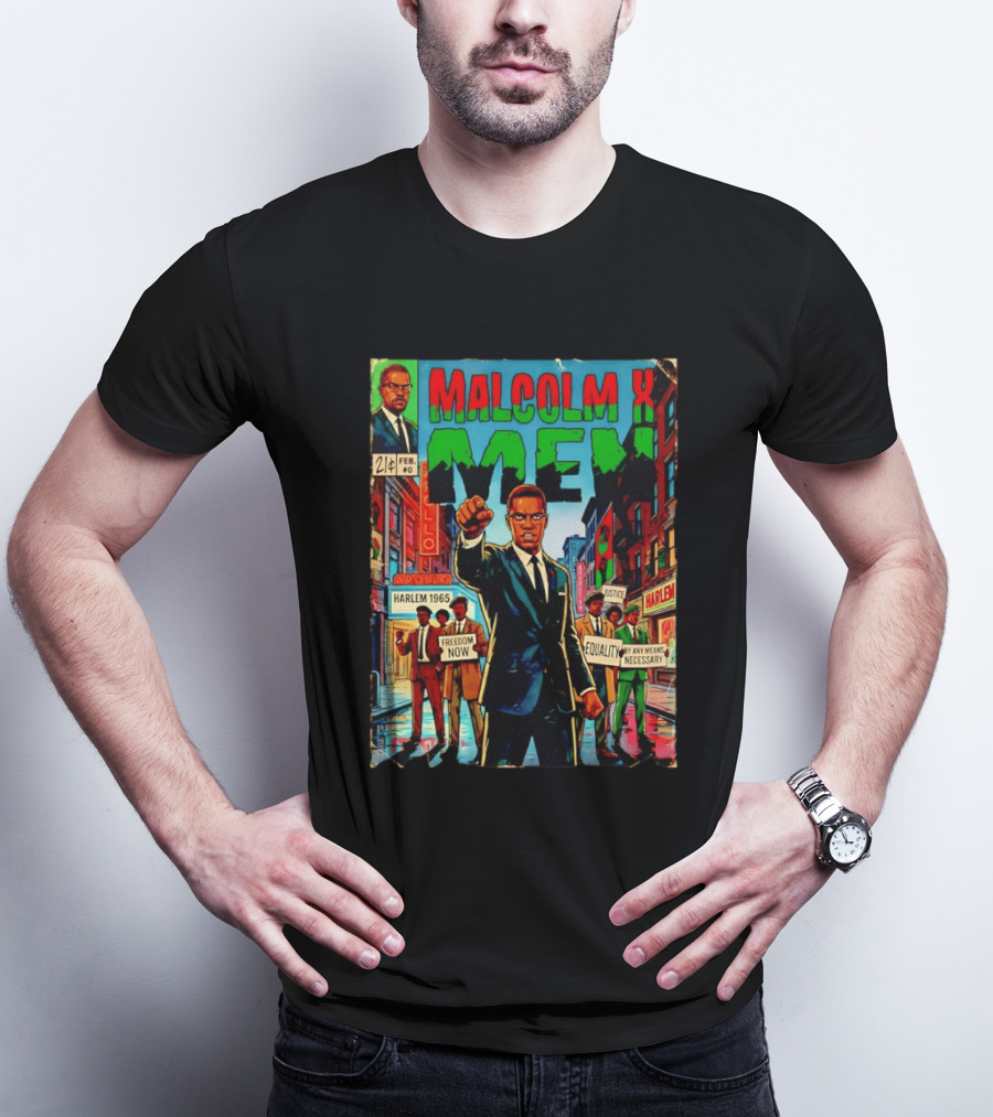 Malcolm X Men Harlem 1965 Freedom Now Equality By Any Means Necessary Comic Justice T-Shirt