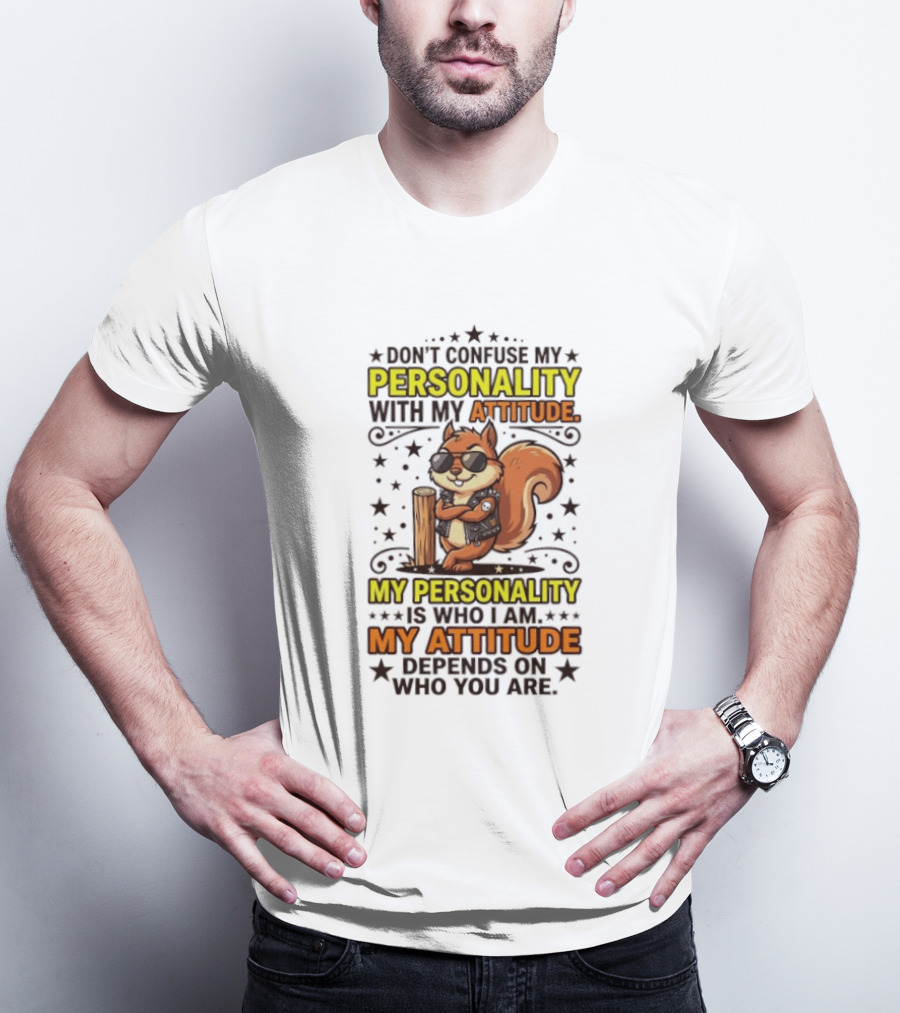 Don't Confuse My Personality With My Attitude Squirrel Sunglasses Tree Stump Stars T-Shirt