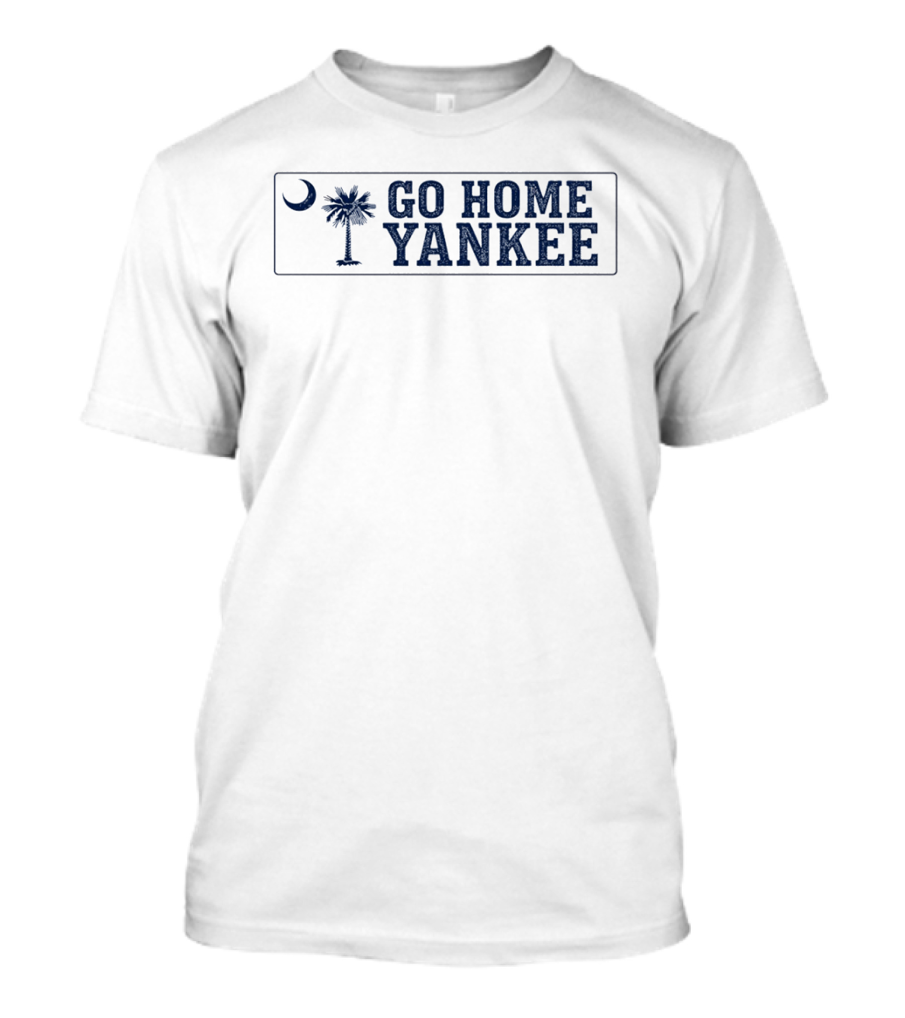 Go Home Yankee South Carolina Palmetto Moon T-Shirt