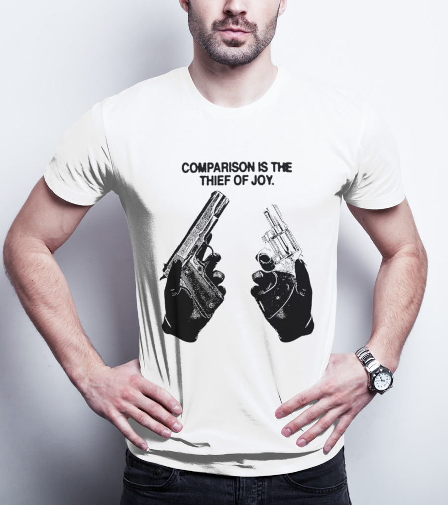 Comparison Is The Thief Of Joy Guns T-Shirt
