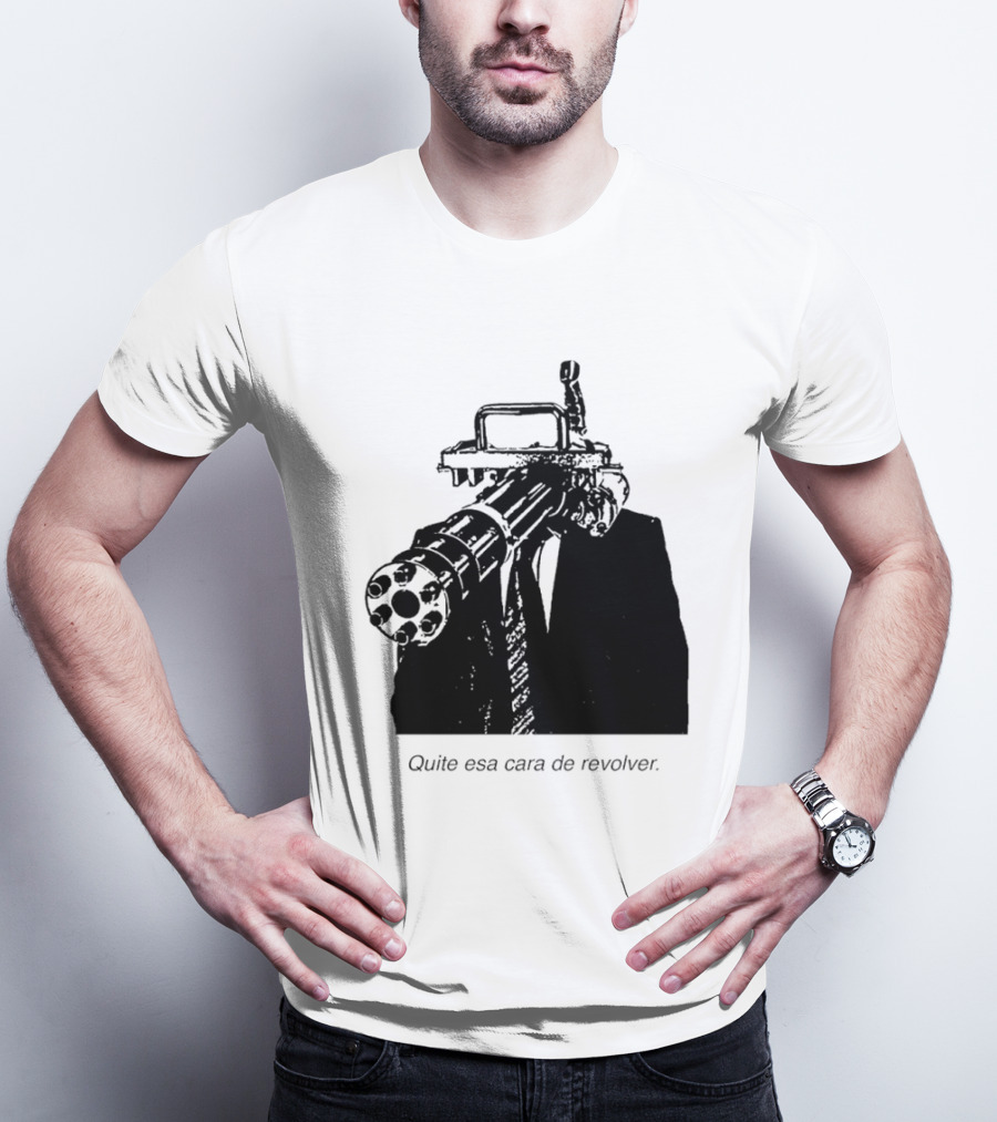 Head Gatling Quite Esa Cara De Revolver T-Shirt