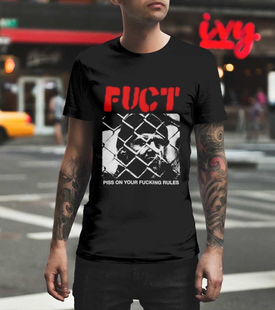 Fuct Piss On Your Fucking Rules Chain Link Fence Streetwear T-Shirt