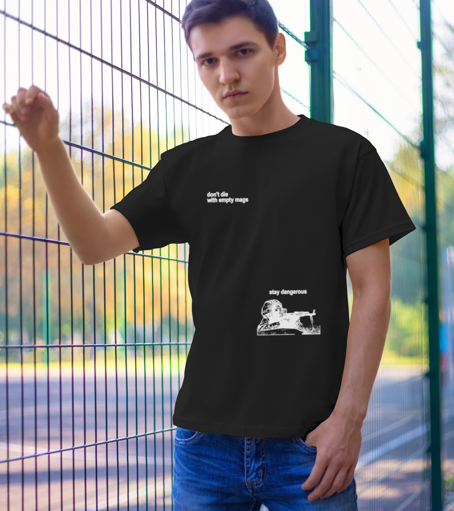 Soldier Don't Die Stay Dangerous Tactical Motivation T-Shirt
