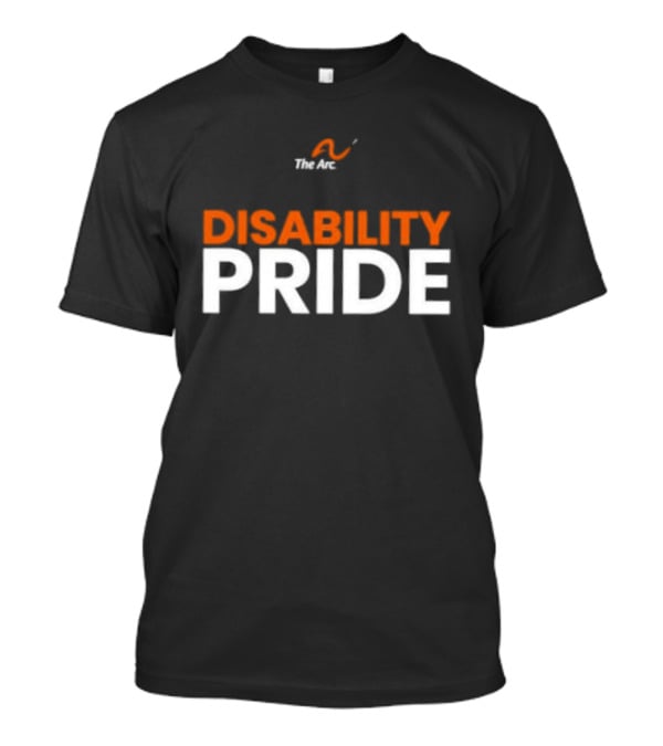 The Arc Disability Pride Advocacy Inclusion Awareness T-Shirt