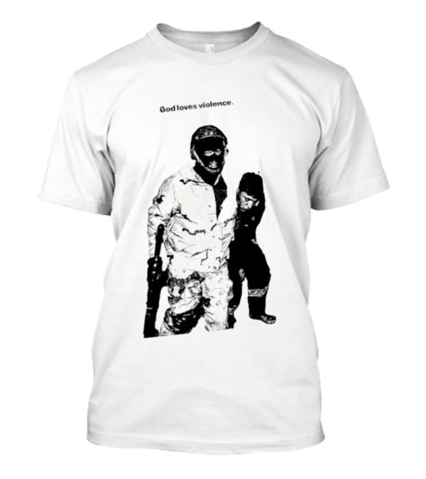 God Loves Violence Edgy Provocative Soldier And Child T-Shirt