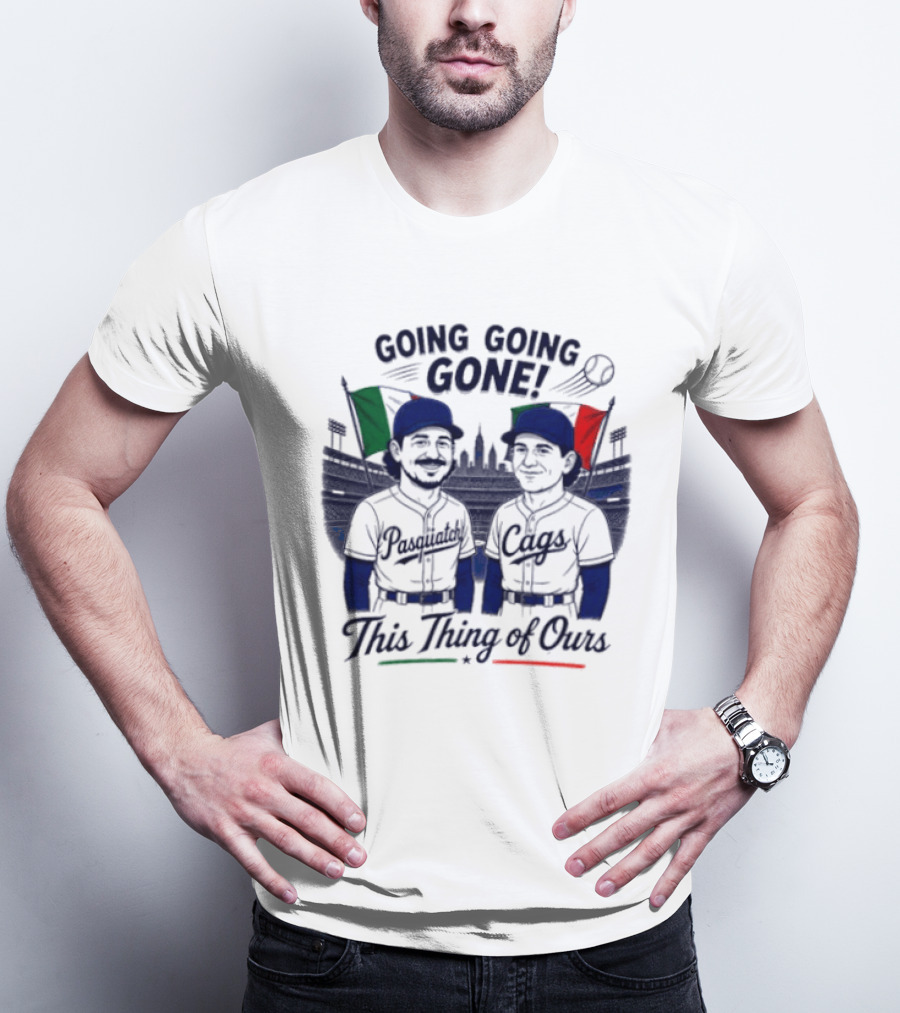 Going Going Gone Baseball Theme Pasquatch And Cags This Thing Of Ours T-Shirt