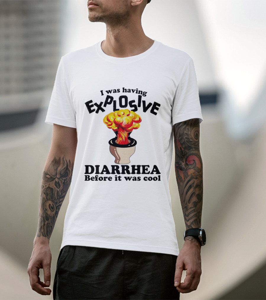 I Was Having Explosive Diarrhea Before It Was Cool Mushroom Cloud Toilet T-Shirt