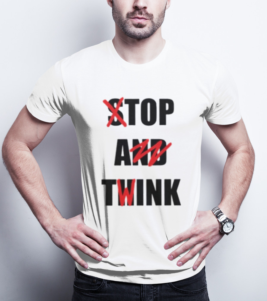 Stop And Twink LGBTQ Gay Pride Empowerment Celebration T-Shirt