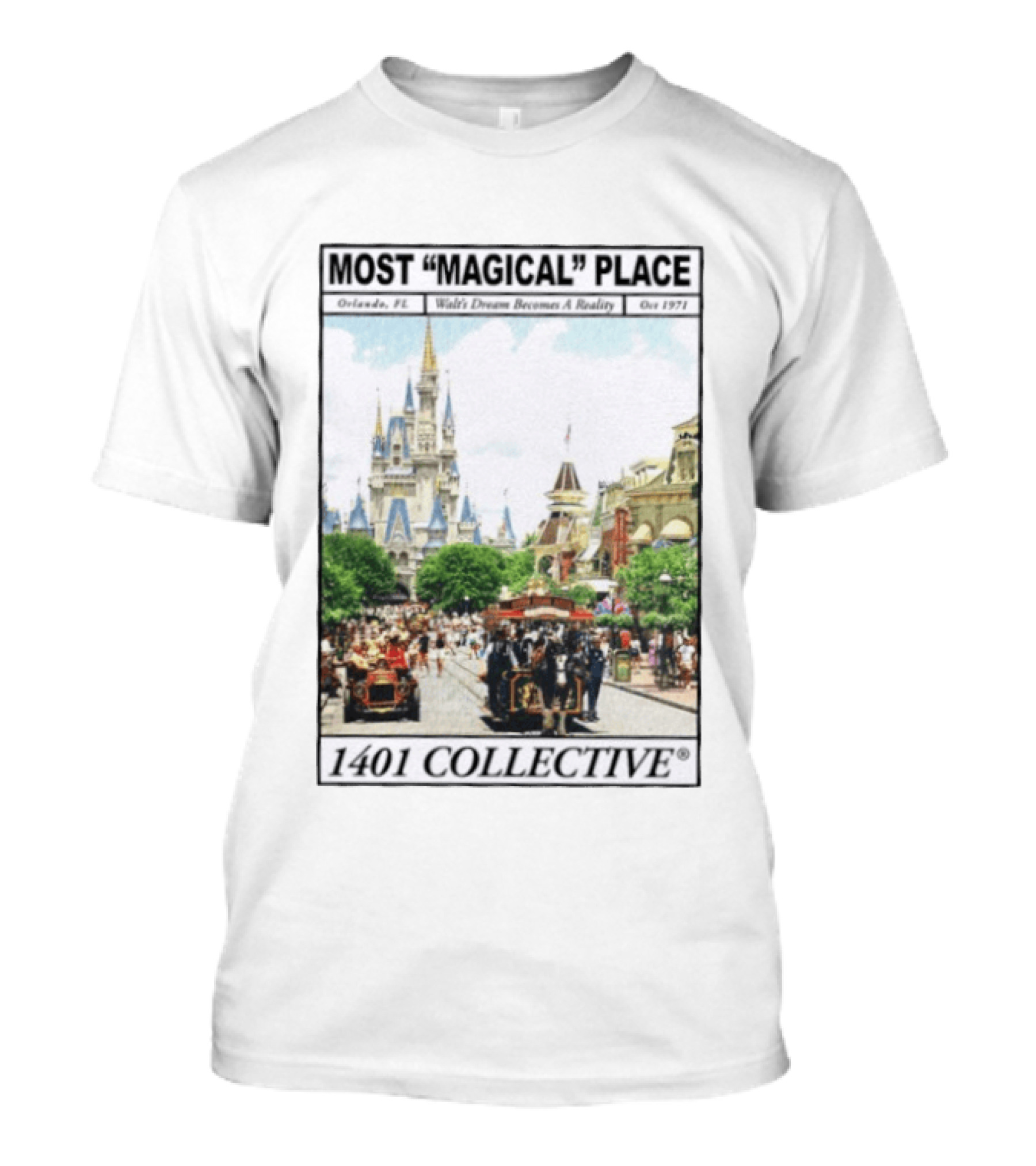 Most Magical Place Orlando Walt's Dream Becomes A Reality Oct 1971 1401 Collective T-Shirt