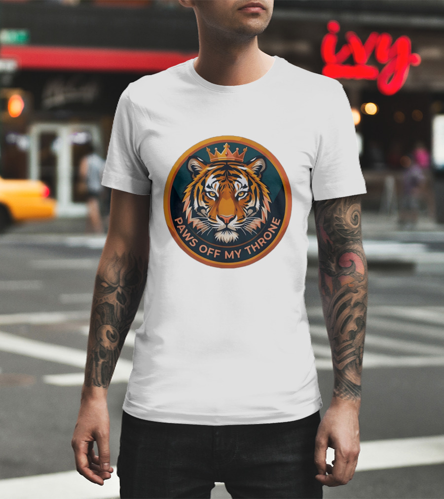 Tiger Crown Paws Off My Throne T-Shirt