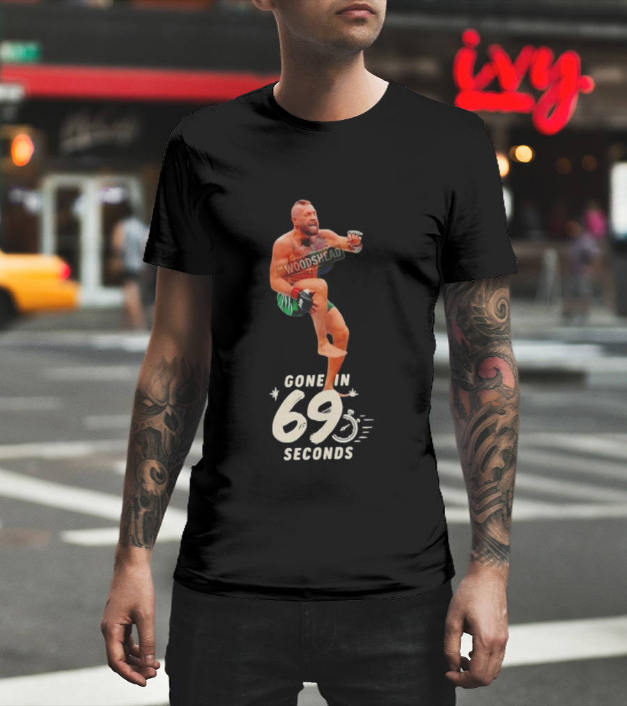 Conor McGregor Gone In 69 Seconds The Woodshed UFC T-Shirt