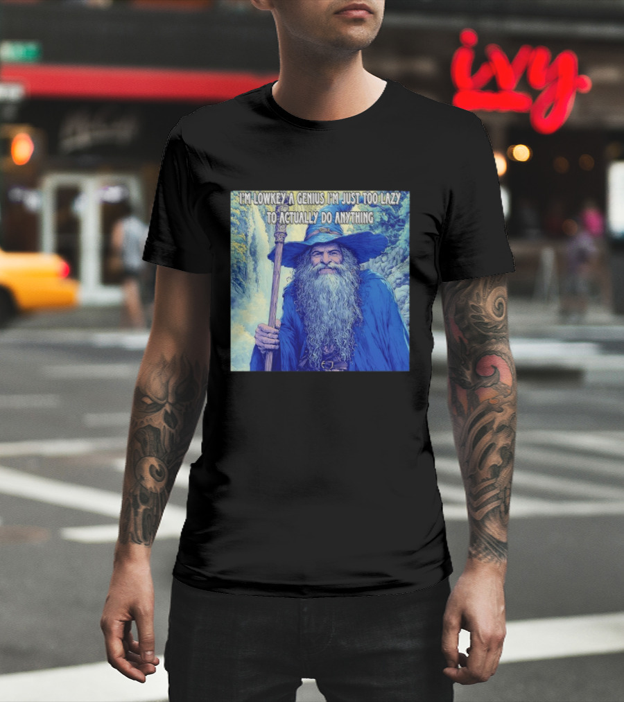 I'm Lowkey A Genius I'm Just Too Lazy To Actually Do Anything Wizard Fantasy Waterfall T-Shirt