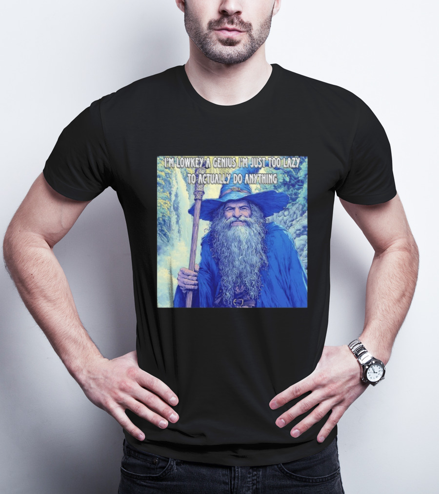 I'm Lowkey A Genius I'm Just Too Lazy To Actually Do Anything Wizard Fantasy Waterfall T-Shirt