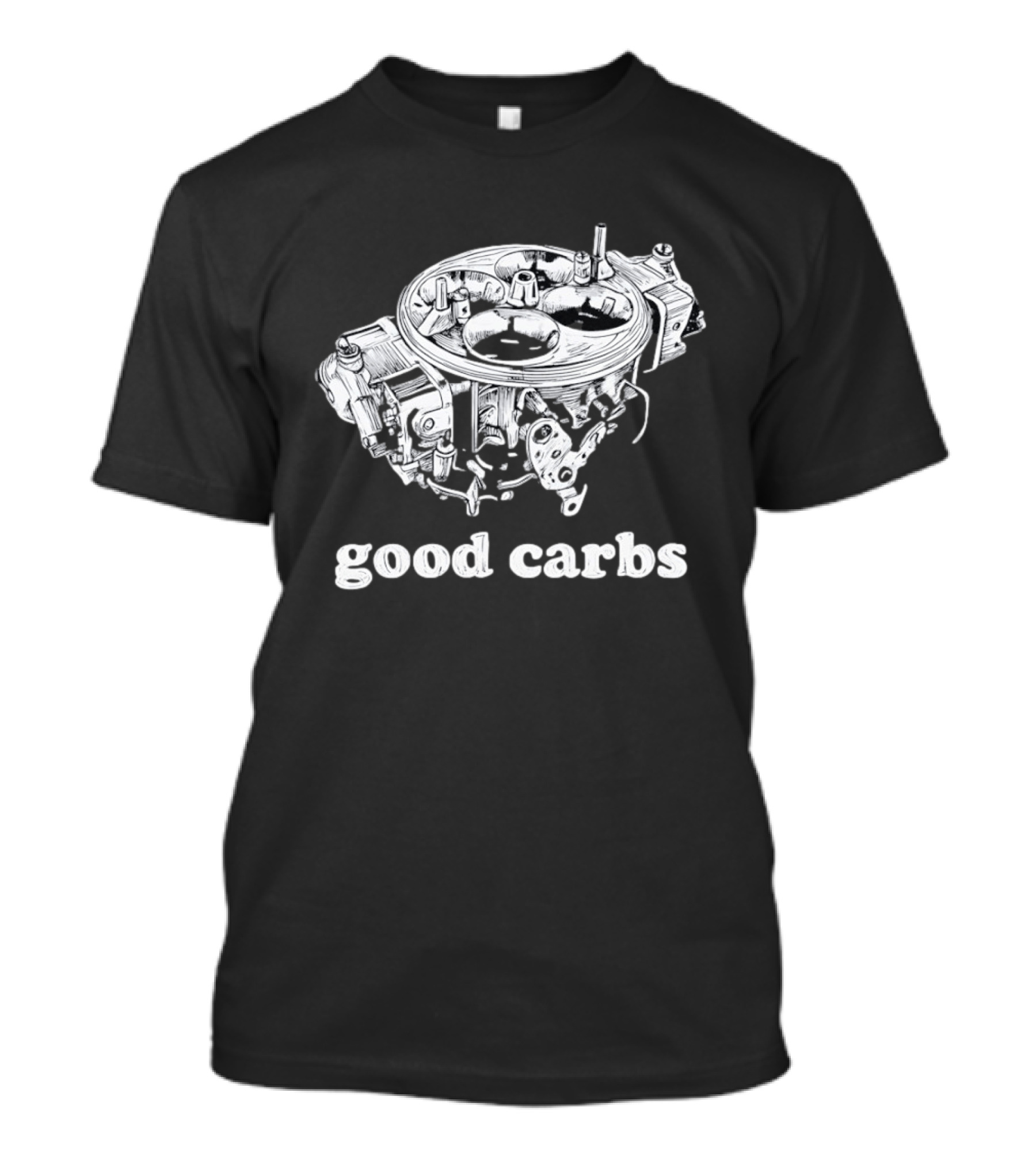 Good Carbs Automotive Enthusiast Carburetor T-Shirt