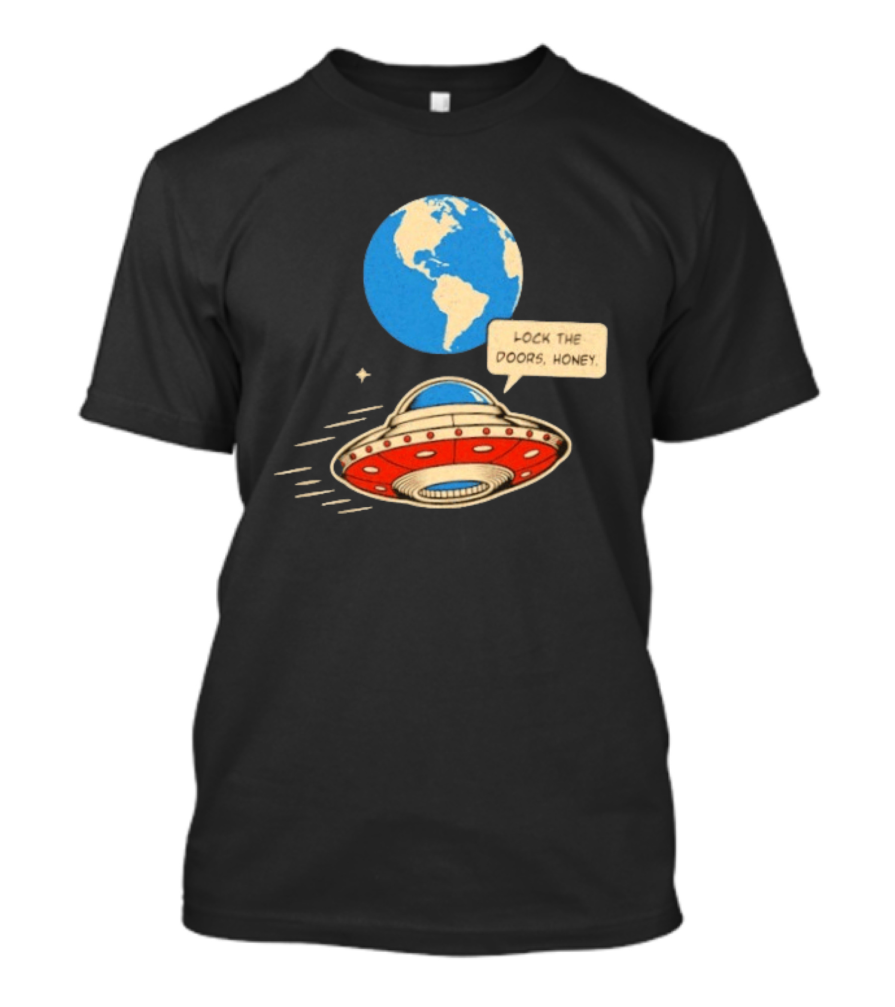 Lock The Doors Honey UFO Earth Alien Retro Cartoon T-Shirt