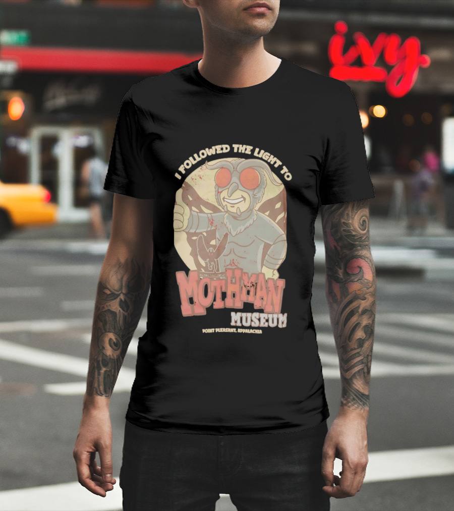 I Followed The Light To Mothman Museum Point Pleasant Appalachia T-Shirt