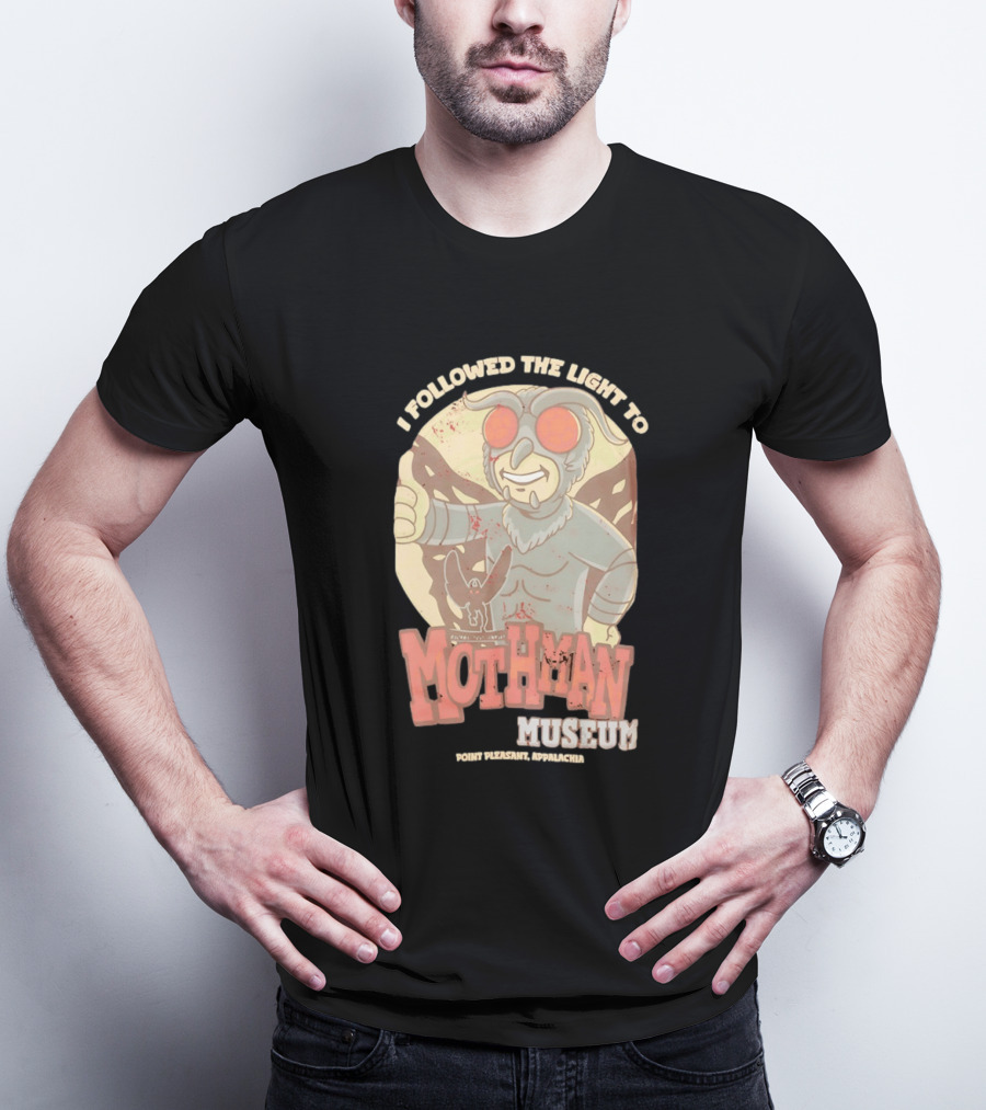 I Followed The Light To Mothman Museum Point Pleasant Appalachia T-Shirt