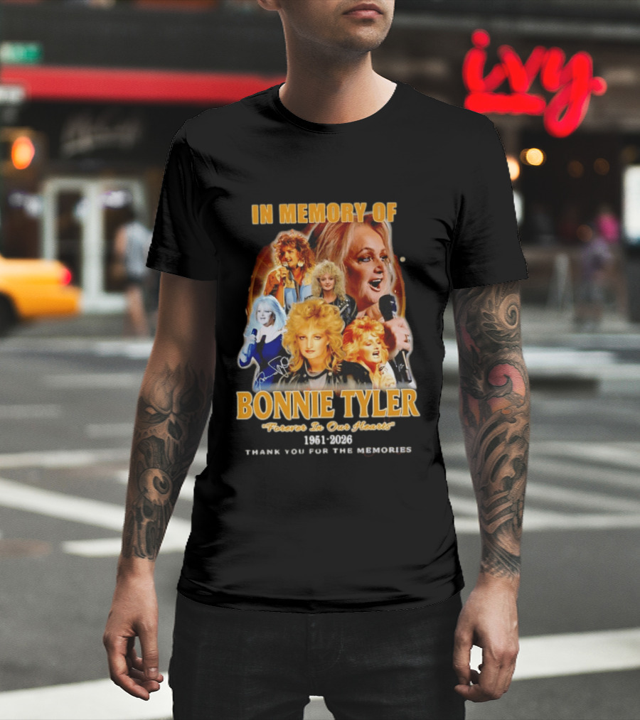 In Memory Of Bonnie Tyler 1951 2026 Forever In Our Hearts Thank You For The Memories T-Shirt