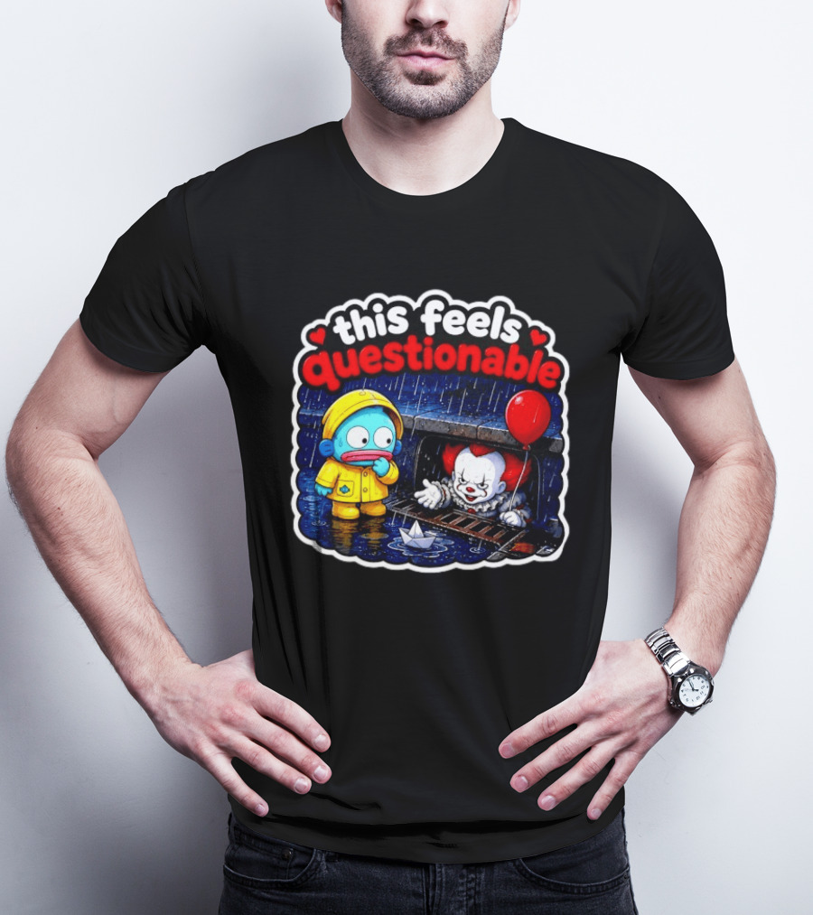 This Feels Questionable Pennywise And Fish Red Balloon T-Shirt