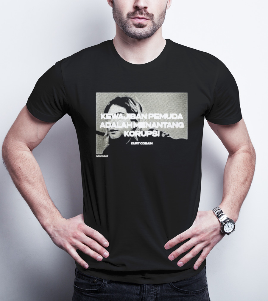 Kurt Cobain Kewajiban Pemuda Adalah Menantang Korupsi T-Shirt