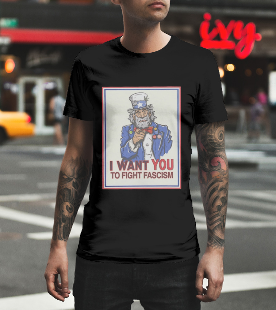 Uncle Sam I Want You To Fight Fascism Style Image T-Shirt