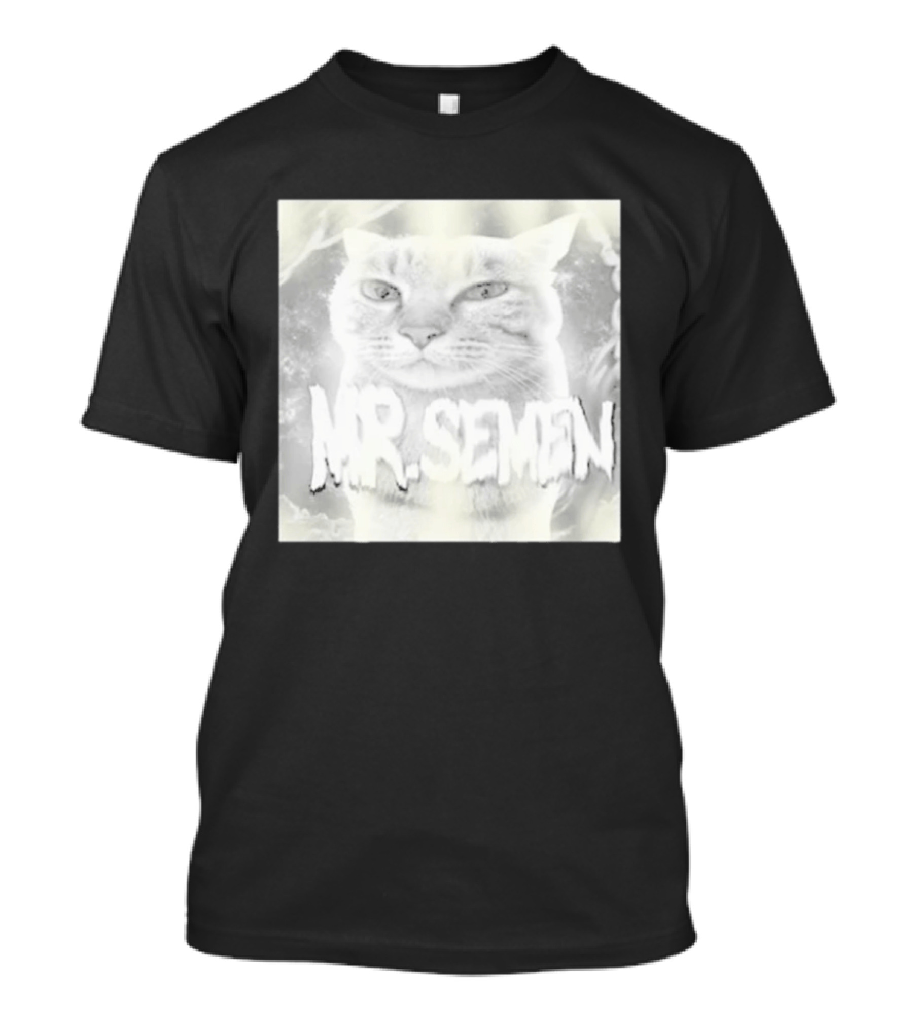 Mr Semen Cat Feline Fantasy Bold White T-Shirt