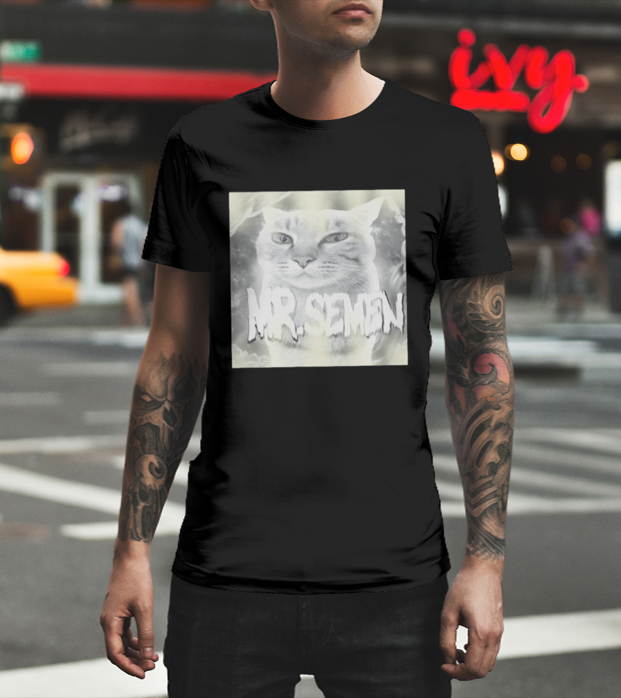 Mr. Semen Cat Meme Humor Text And Image T-Shirt