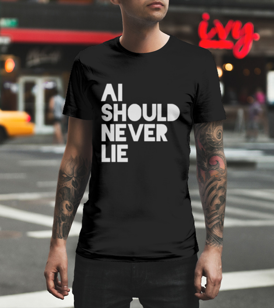 AI Should Never Lie T-Shirt