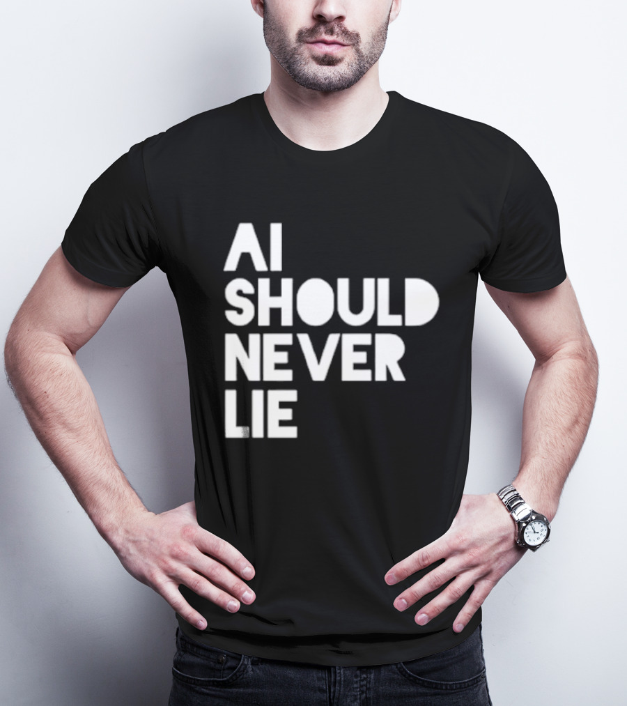 AI Should Never Lie T-Shirt