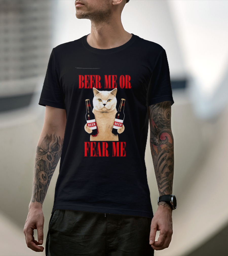 Beer Me Or Fear Me Cat Holding Beer Bottles T-Shirt