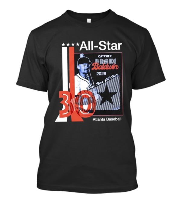 Drake Baldwin 30 Catcher Atlanta Braves 2026 First Time MLB All Star T-Shirt