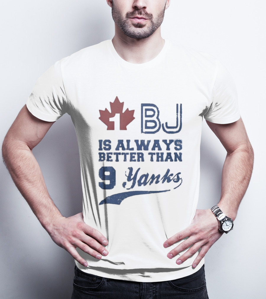 BJ Is Always Better Than 9 Yanks Canada Leaf T-Shirt