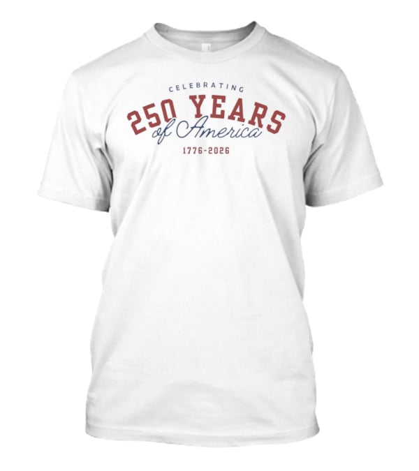 Celebrating 250 Years Of America 1776 2026 T-Shirt