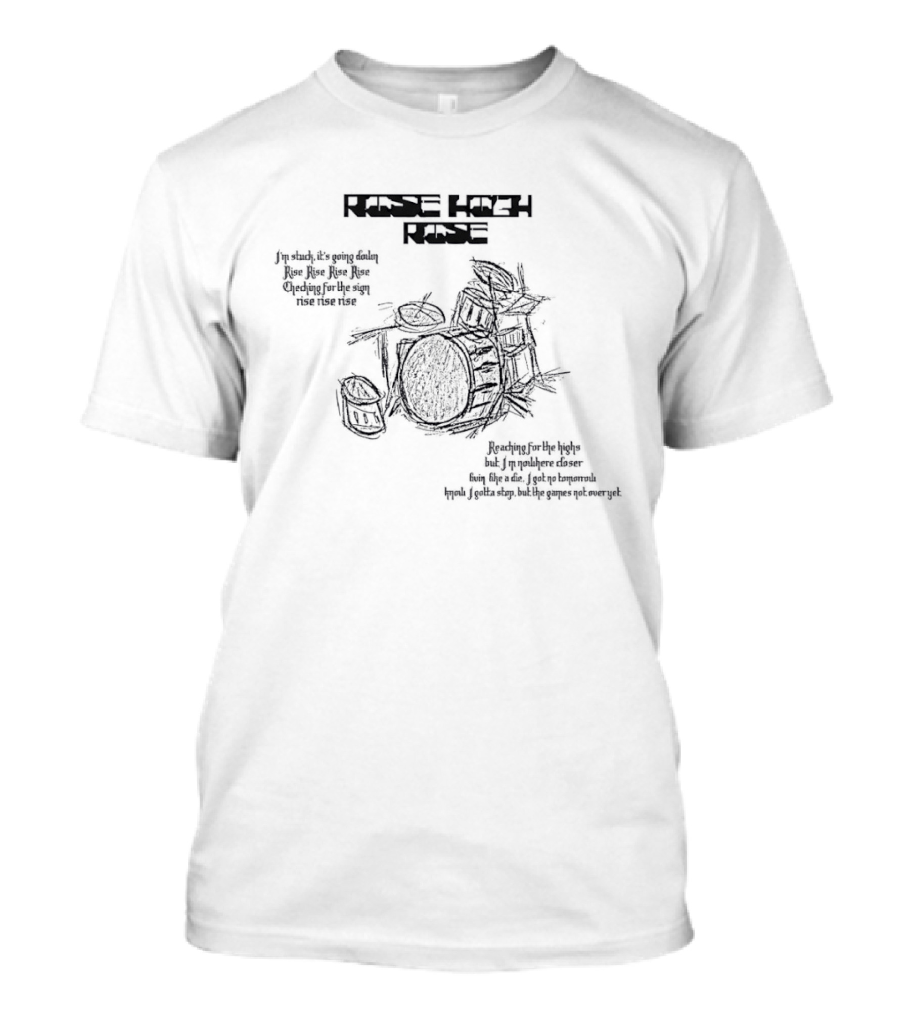 Rise High Rise Drum Set Music Lyrics Drummer T-Shirt