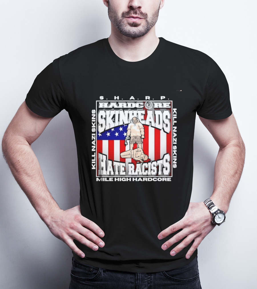 S.H.A.R.P. Kill Nazi Skins Hate Racists Mile High Hardcore American Flag T-Shirt