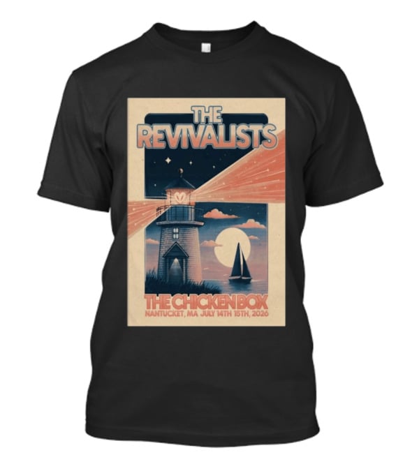 The Revivalists The Chicken Box Nantucket MA July 14th 15th 2026 Lighthouse Sailboat T-Shirt