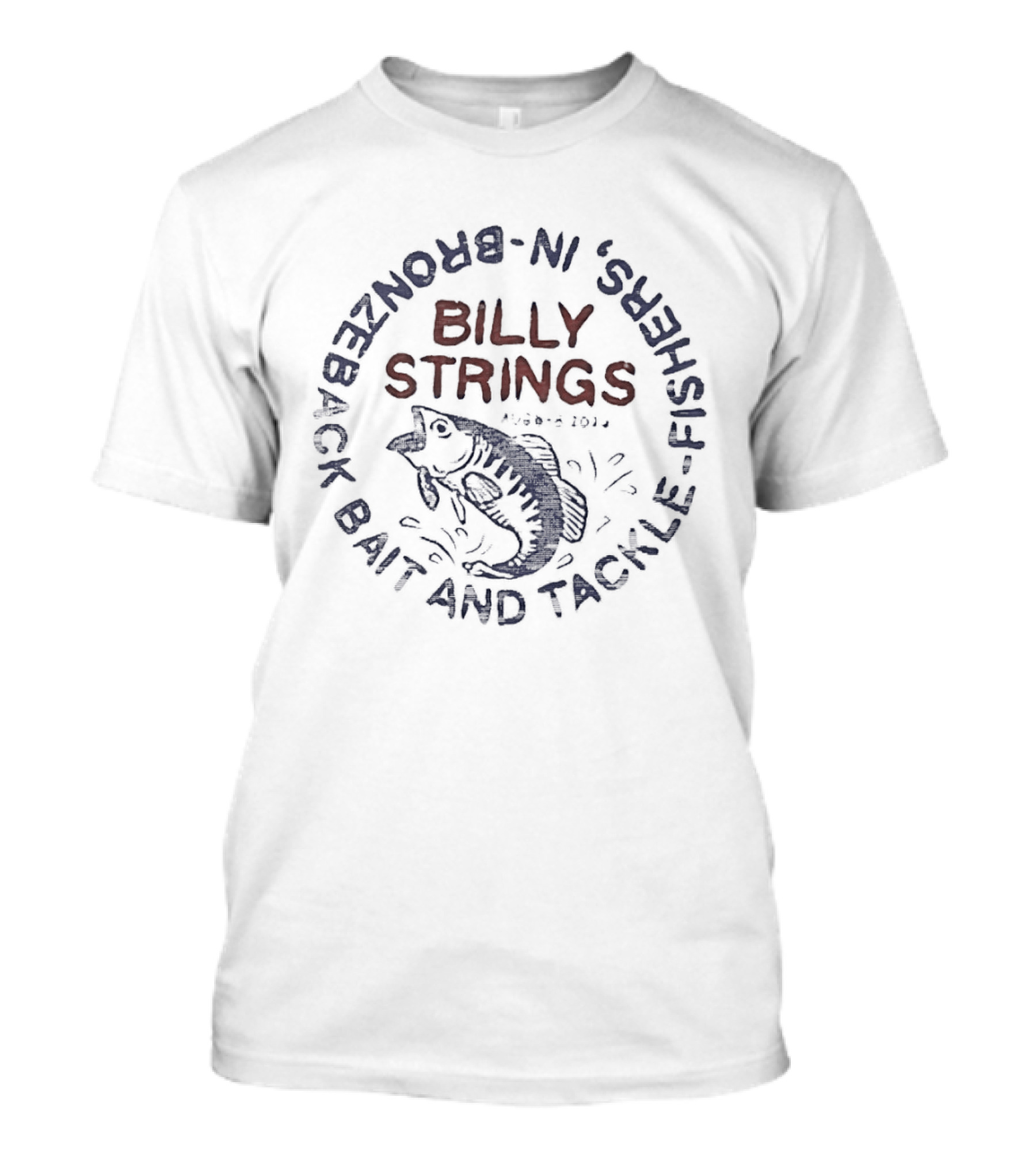 Billy Strings Bronzeback Fishers Bait And Tackle Aug 6 8 2026 T-Shirt