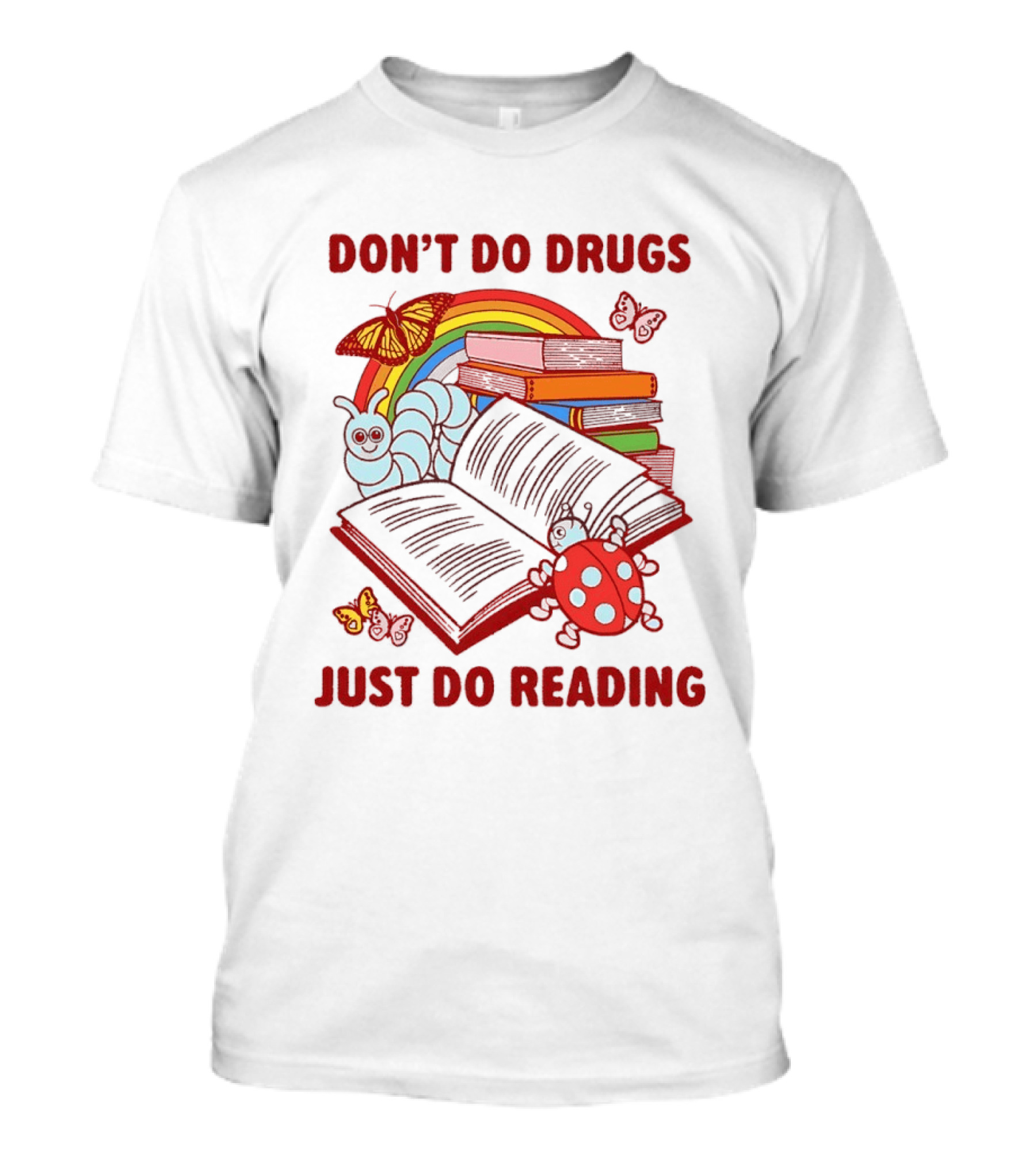 Don't Do Drugs Just Do Reading Rainbow Books And Butterflies T-Shirt