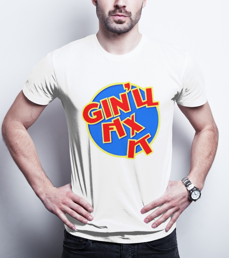 Gin'll Fix It Bold Colorful T-Shirt