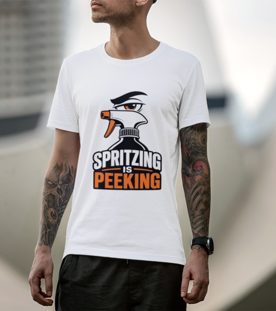 Spritzing Is Peeking Spray Bottle Eye Cleaning Humor T-Shirt