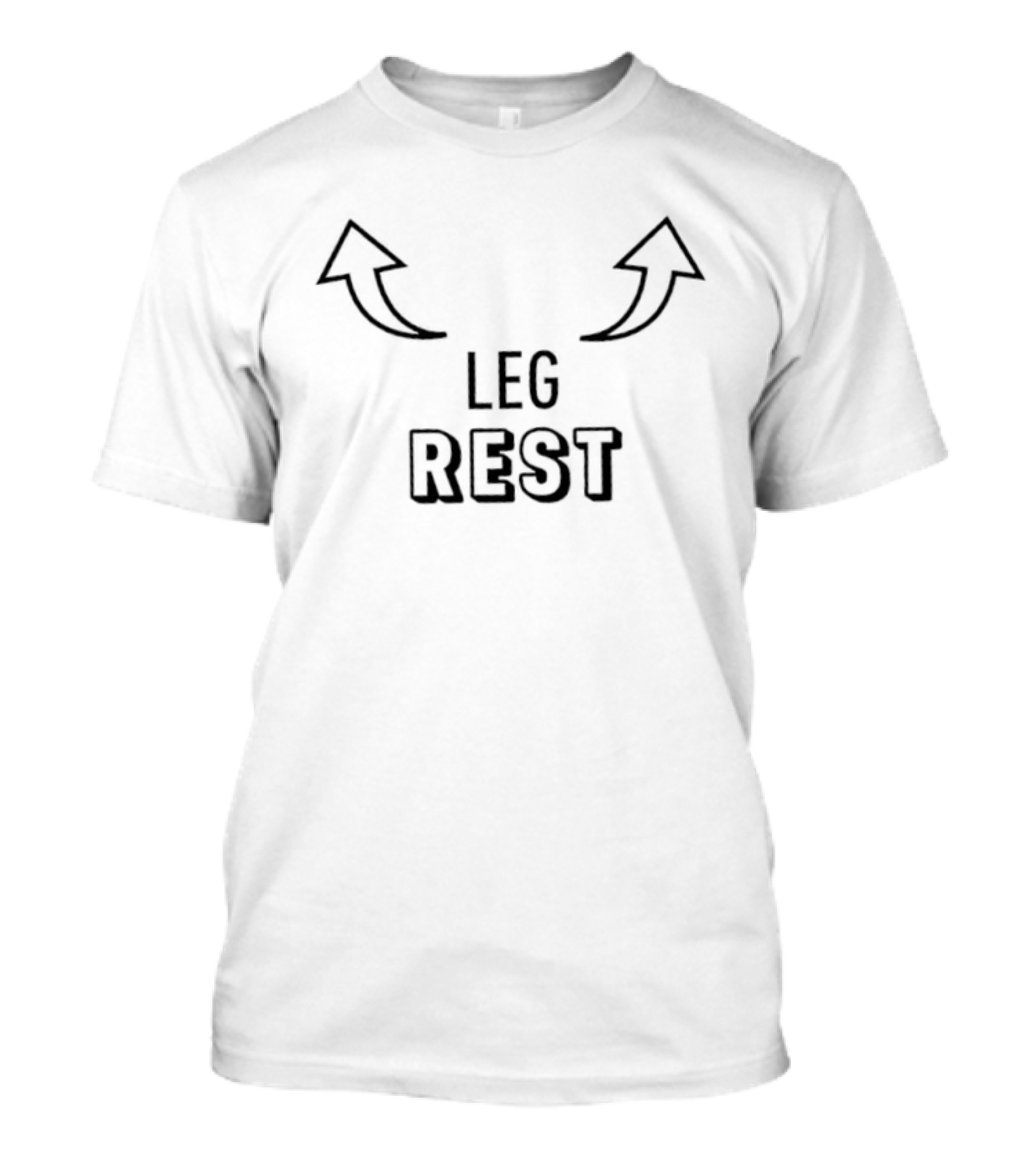 Leg Rest Humor With Arrows Sarcastic Legs Resting Joke T-Shirt