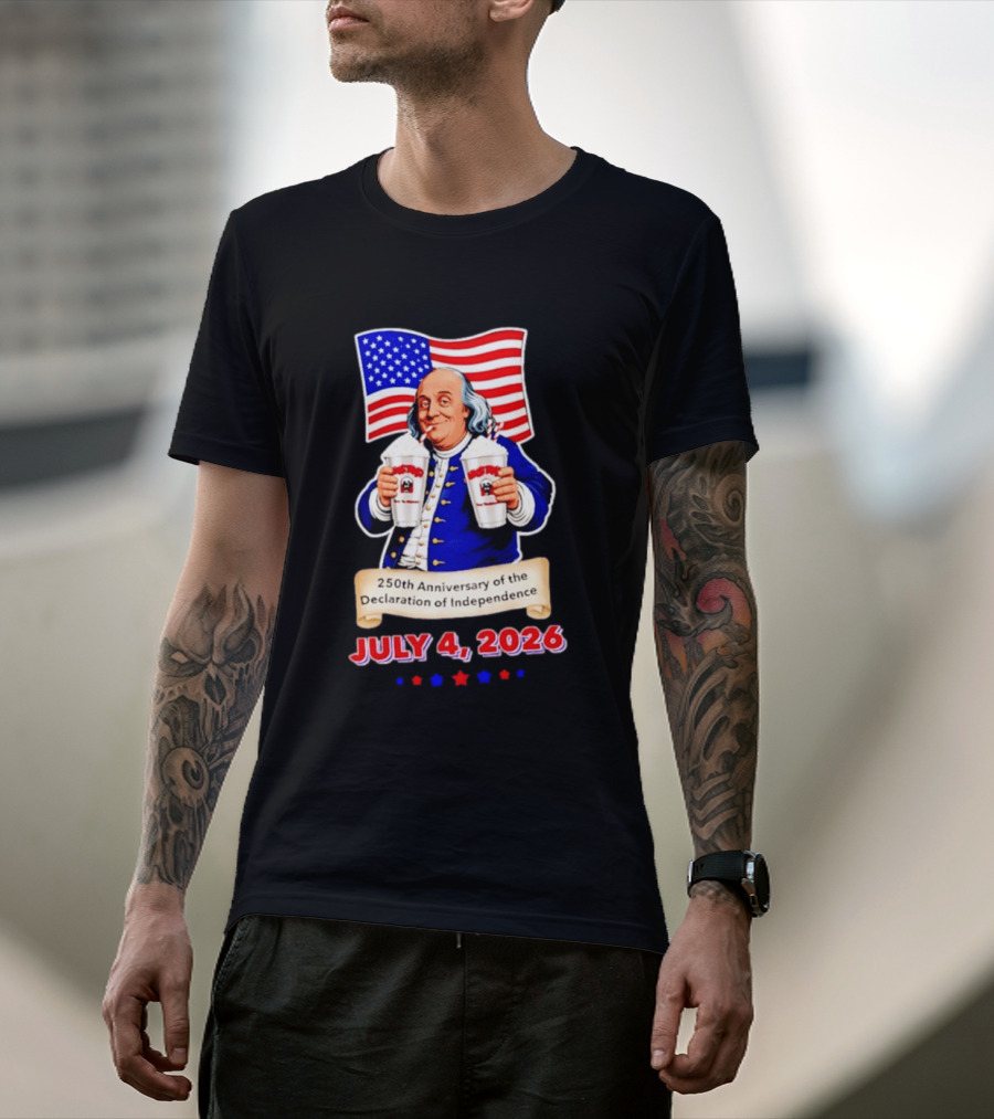 Benjamin Franklin July 4 2026 250th Anniversary Of The Declaration Of Independence T-Shirt