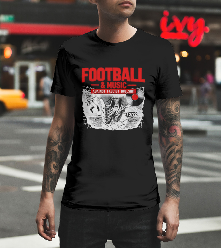 Football And Music Against Fascist Bullshit Vinyl Record 1312 T-Shirt