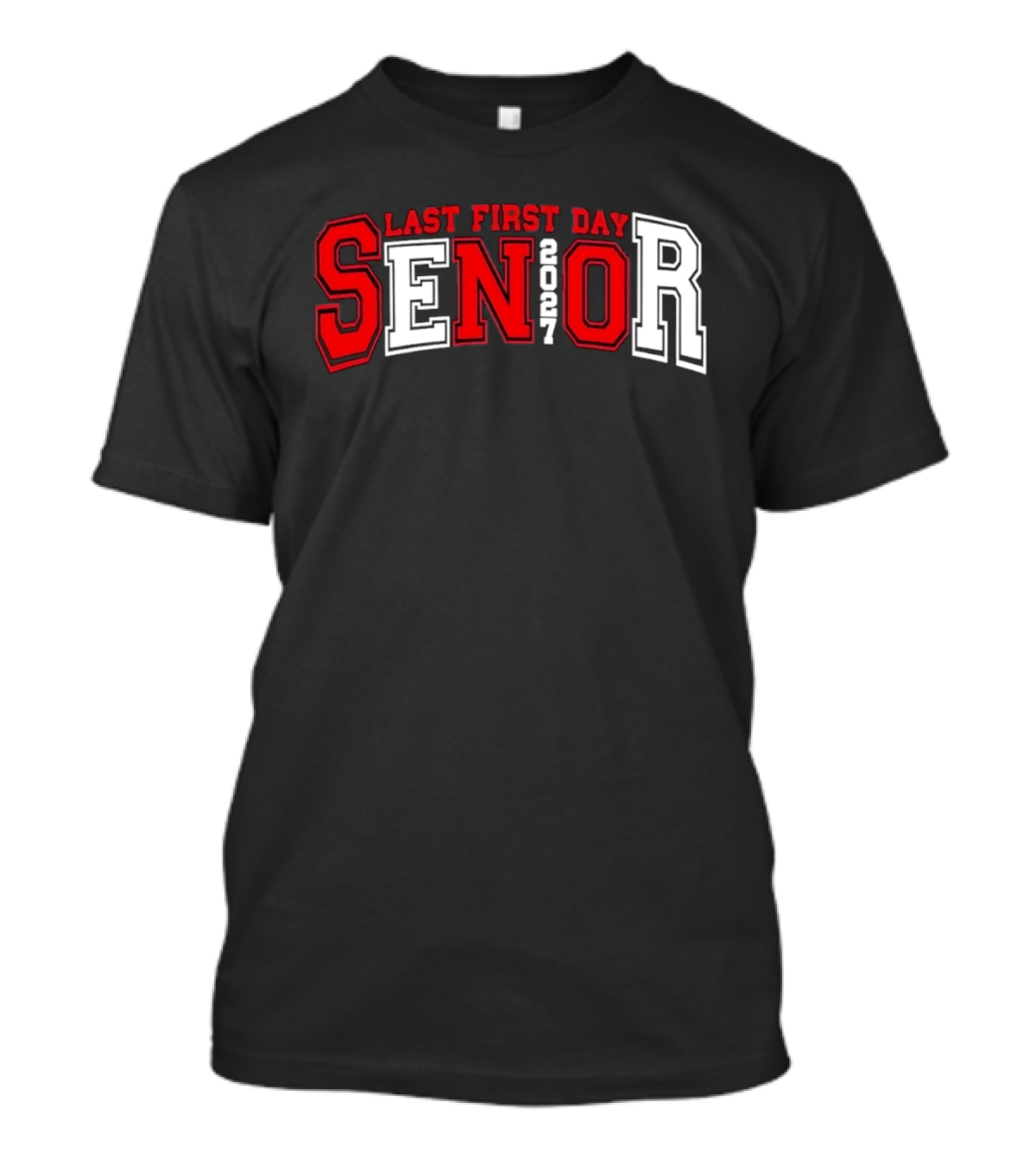 Last First Day Senior 2027 T-Shirt