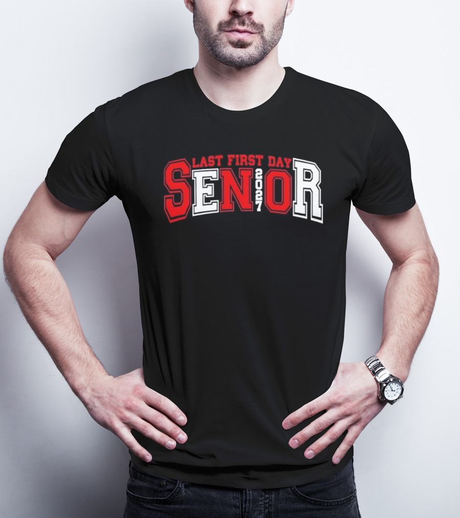 Last First Day Senior 2027 T-Shirt