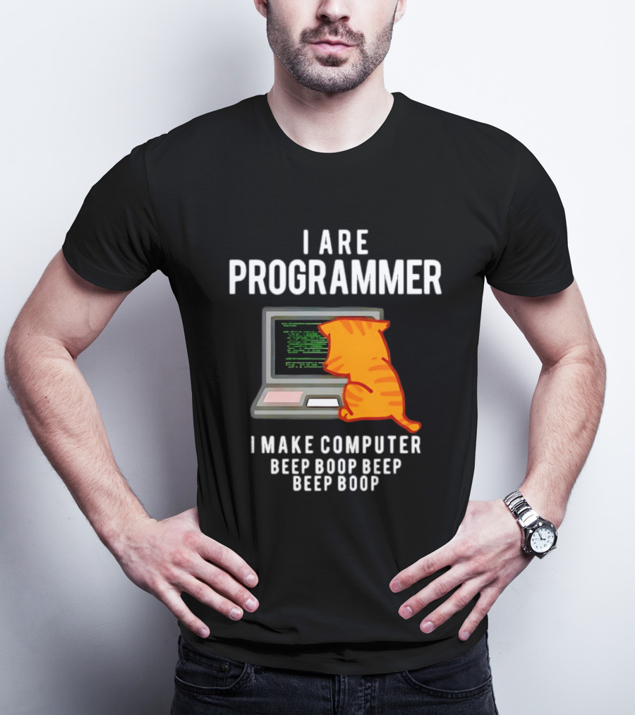 I Are Programmer Cat I Make Computer Beep Boop Beep Boop T-Shirt