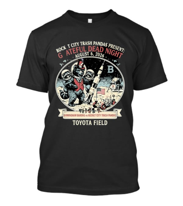 Birmingham Barons Vs Rocket City Trash Pandas Grateful Dead Night August 6 2026 Toyota Field T-Shirt