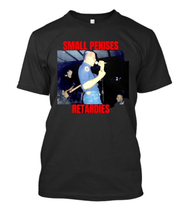 Small Penises Retardies Punk Rock Hardcore T-Shirt