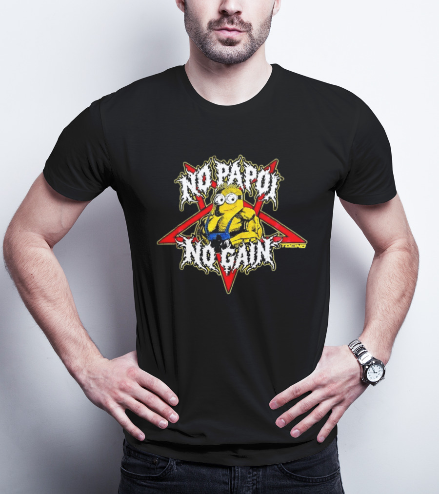 Minions No Papoi No Gain Gym Bodybuilding Fitness Motivation T-Shirt